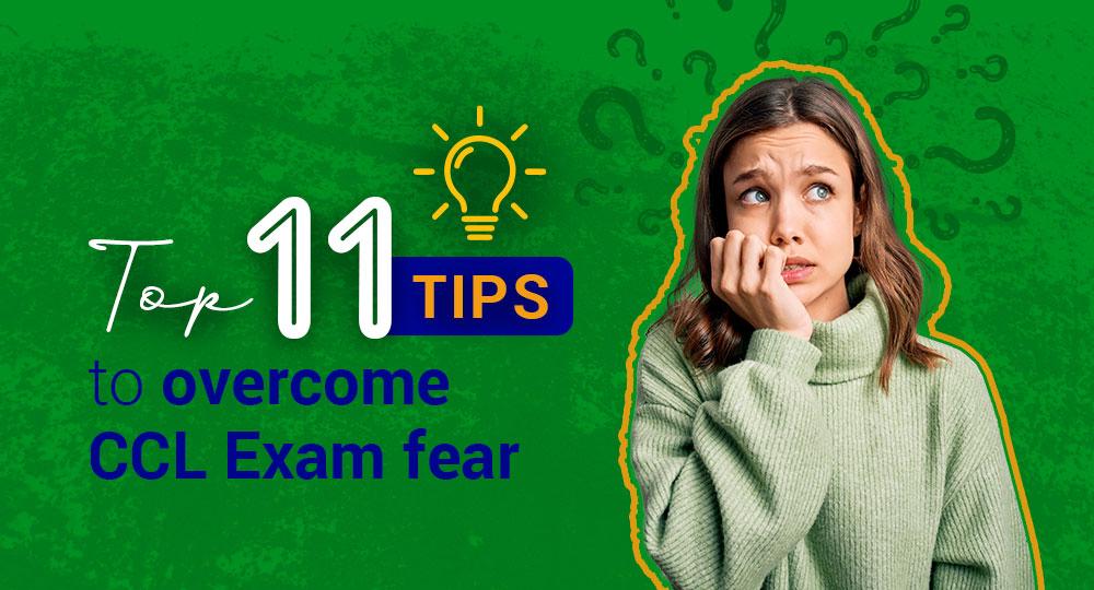 Top 11 tips to overcome CCL Exam fear - Blog HubBlog Hub